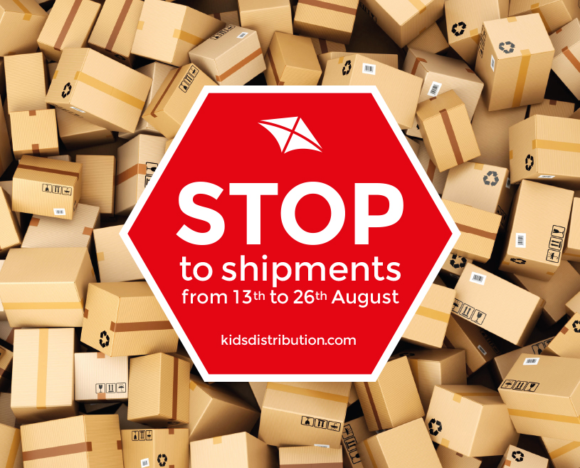 Stop shipping from August 13th to 26th | Kids